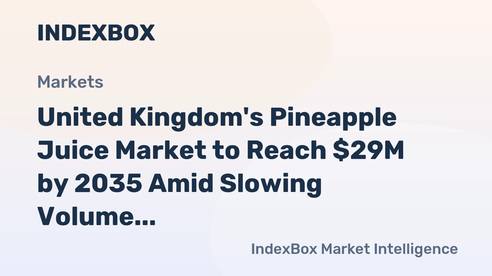 United Kingdom's Pineapple Juice Market to Reach $29M by 2035 Amid Slowing Volume Growth