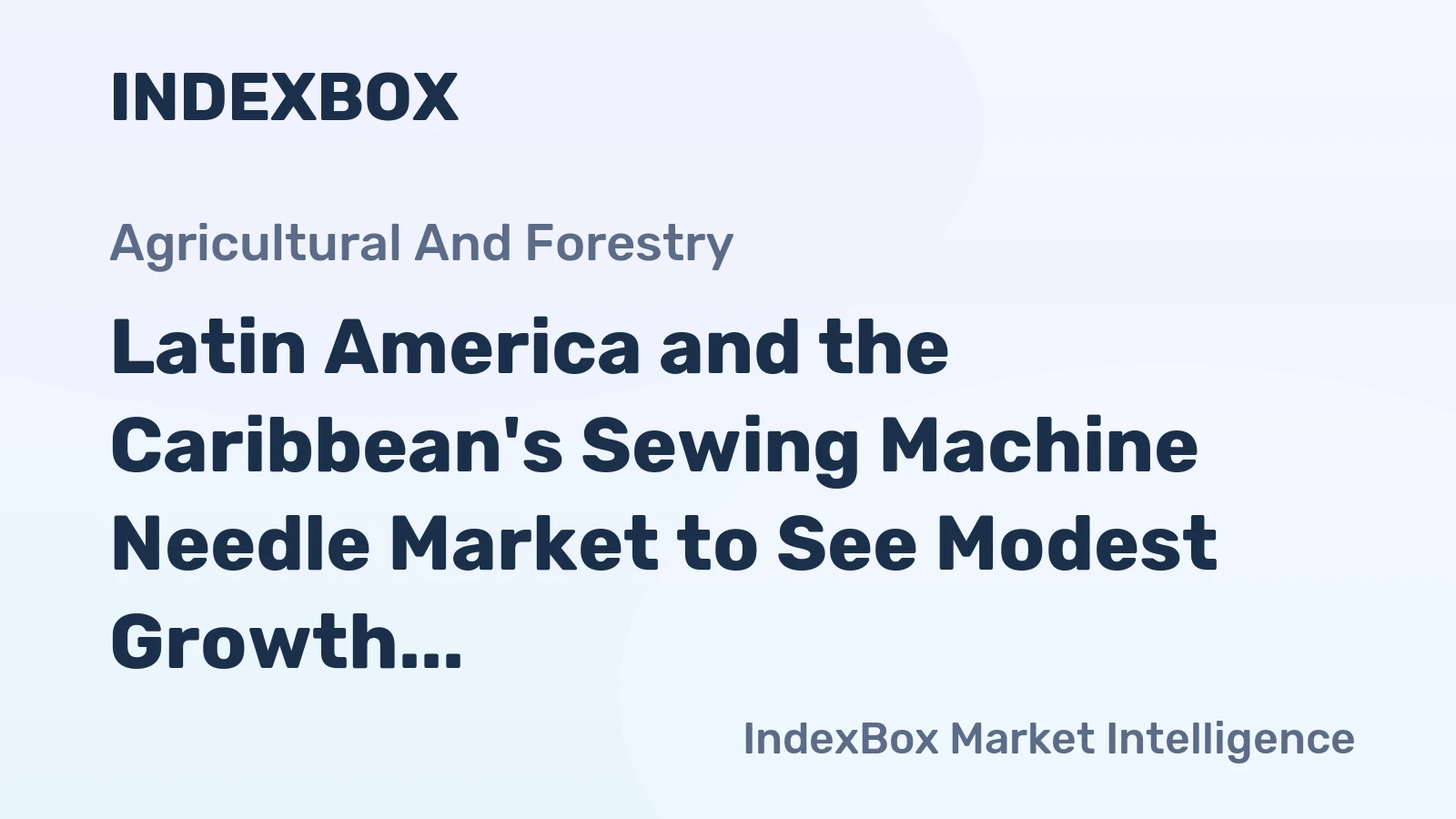 Latin America and the Caribbean's Sewing Machine Needle Market to See Modest Growth With a +0.4% CAGR Forecast