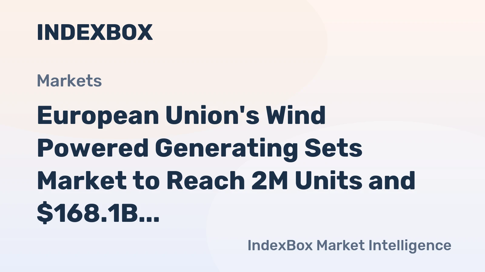 European Union's Wind Powered Generating Sets Market to Reach 2M Units and $168.1B by 2035