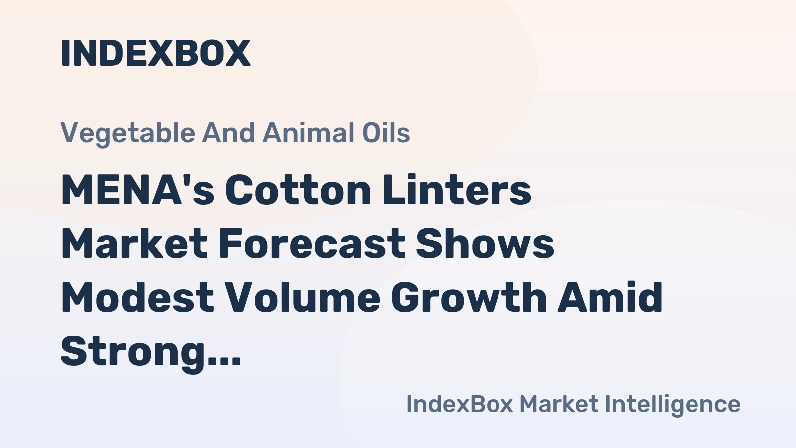 MENA's Cotton Linters Market Forecast Shows Modest Volume Growth Amid Strong Value Expansion