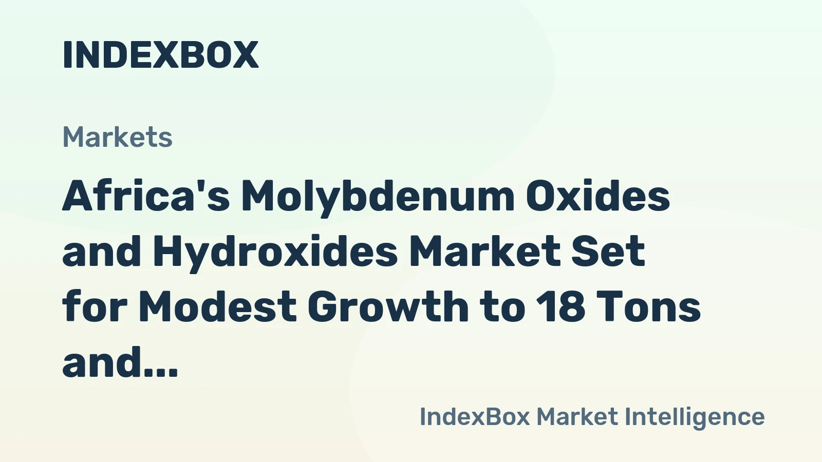 Africa's Molybdenum Oxides and Hydroxides Market Set for Modest Growth to 18 Tons and $320K