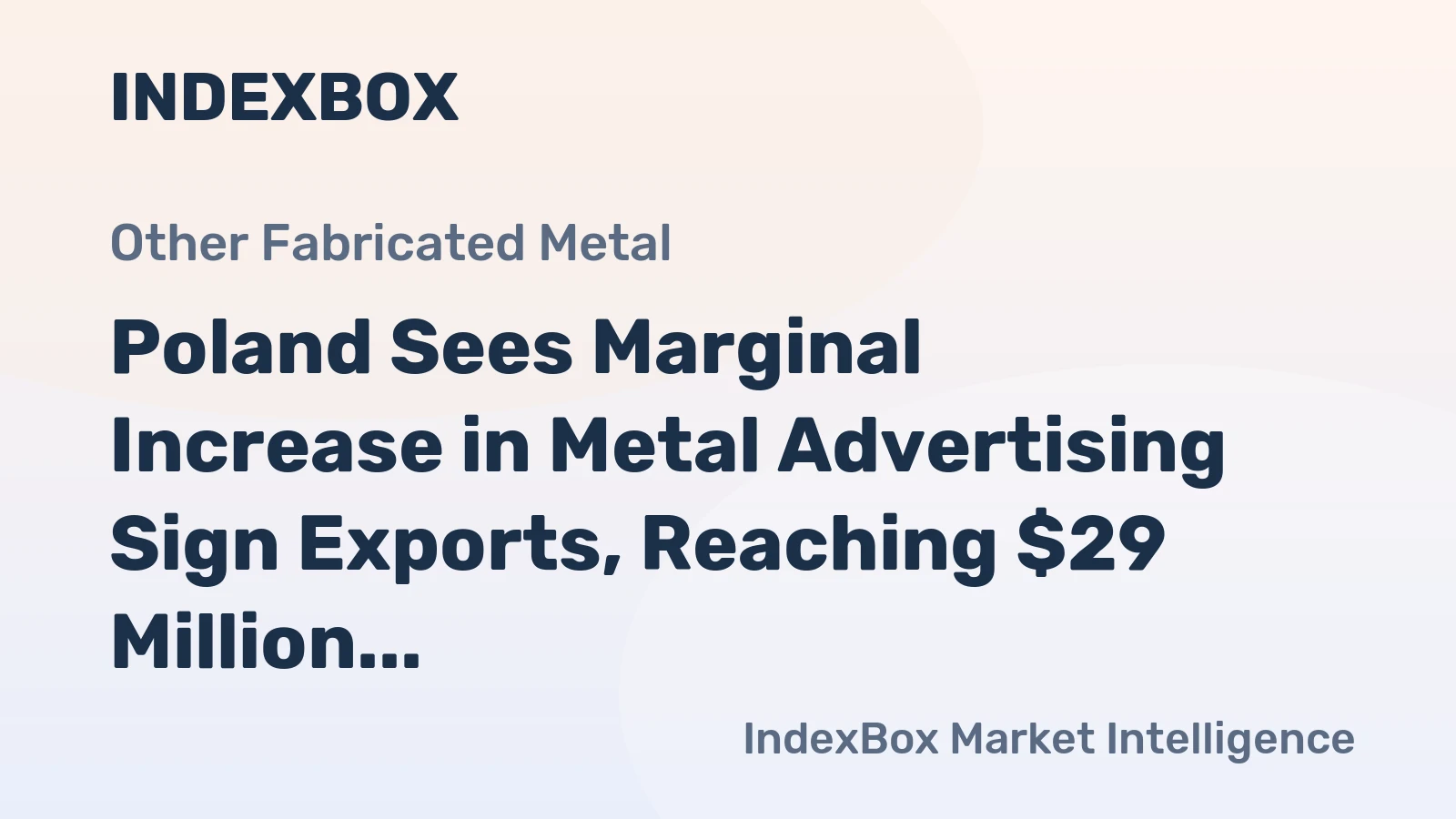 Poland Sees Marginal Increase in Metal Advertising Sign Exports, Reaching $29 Million in 2023