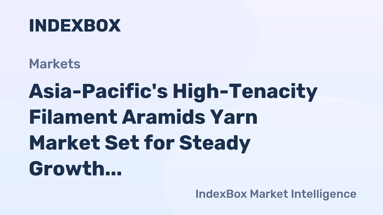 Asia-Pacific's High-Tenacity Filament Aramids Yarn Market Set for Steady Growth with a 1.9% CAGR in Value