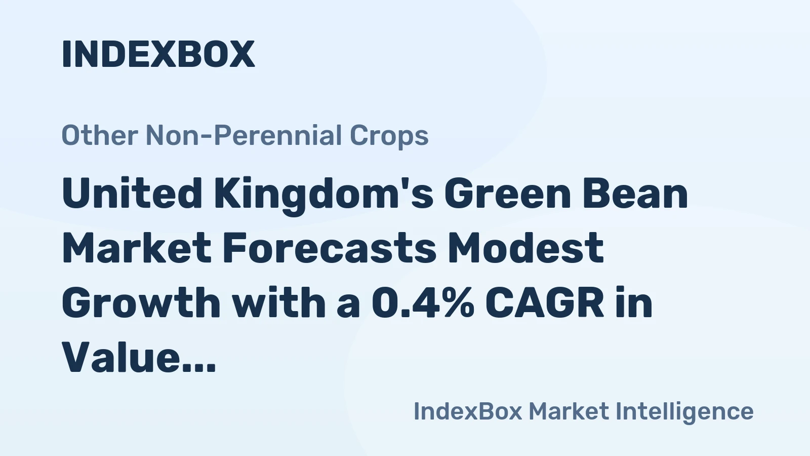 United Kingdom's Green Bean Market Forecasts Modest Growth with a 0.4% CAGR in Value