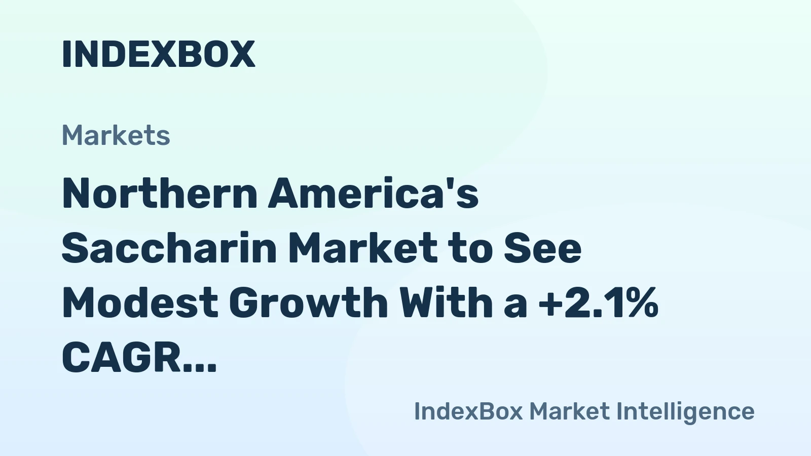 Northern America's Saccharin Market to See Modest Growth With a +2.1% CAGR in Value