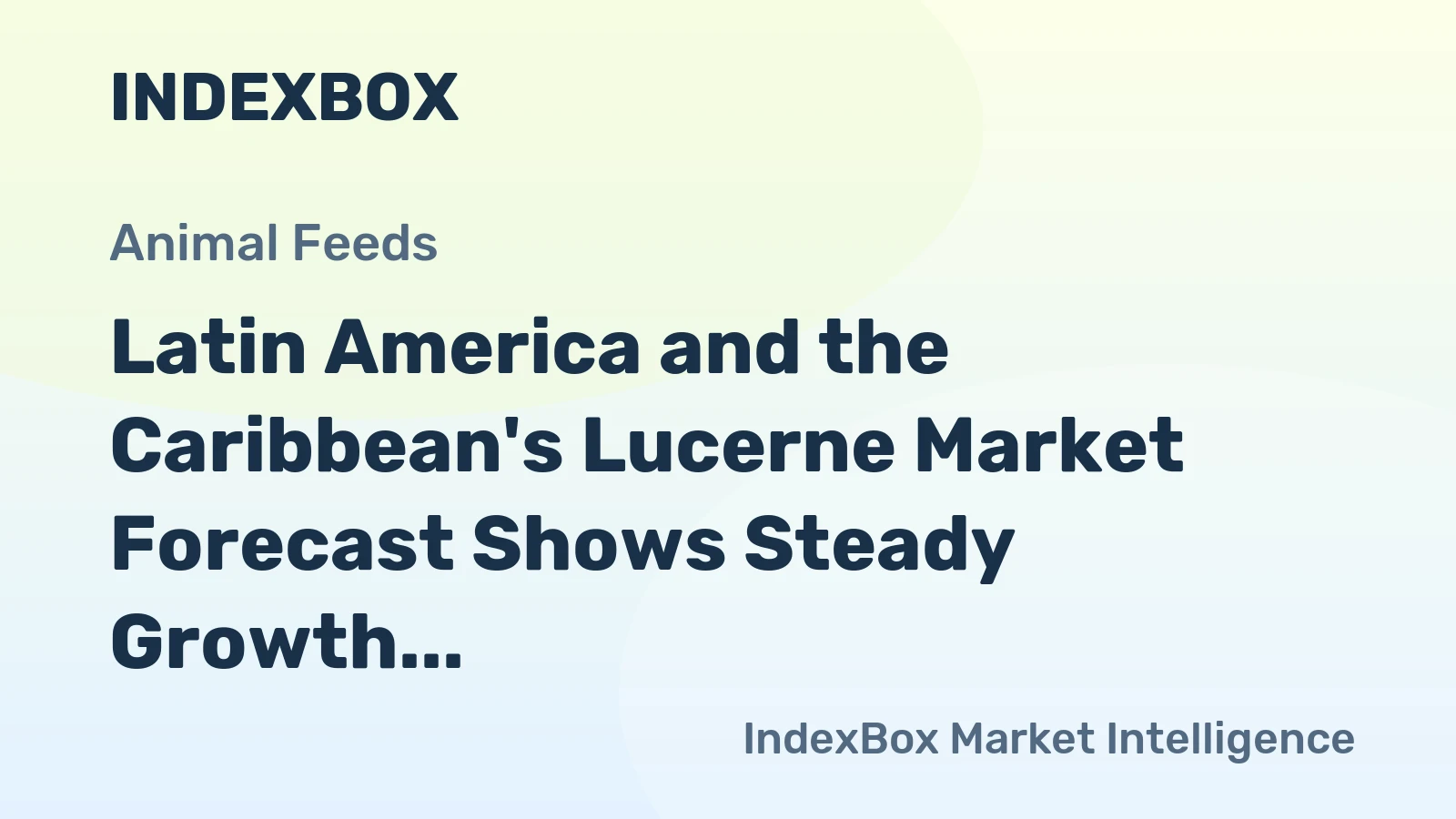 Latin America and the Caribbean's Lucerne Market Forecast Shows Steady Growth With a 0.5% CAGR in Value