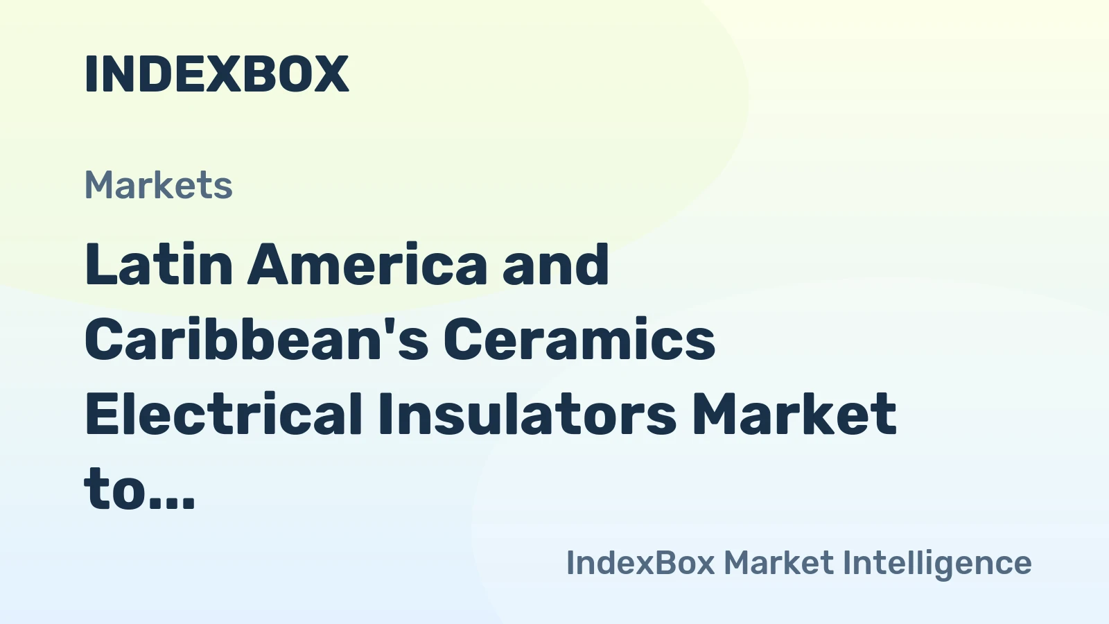 Latin America and Caribbean's Ceramics Electrical Insulators Market to Witness +2.1% CAGR Growth Through 2035
