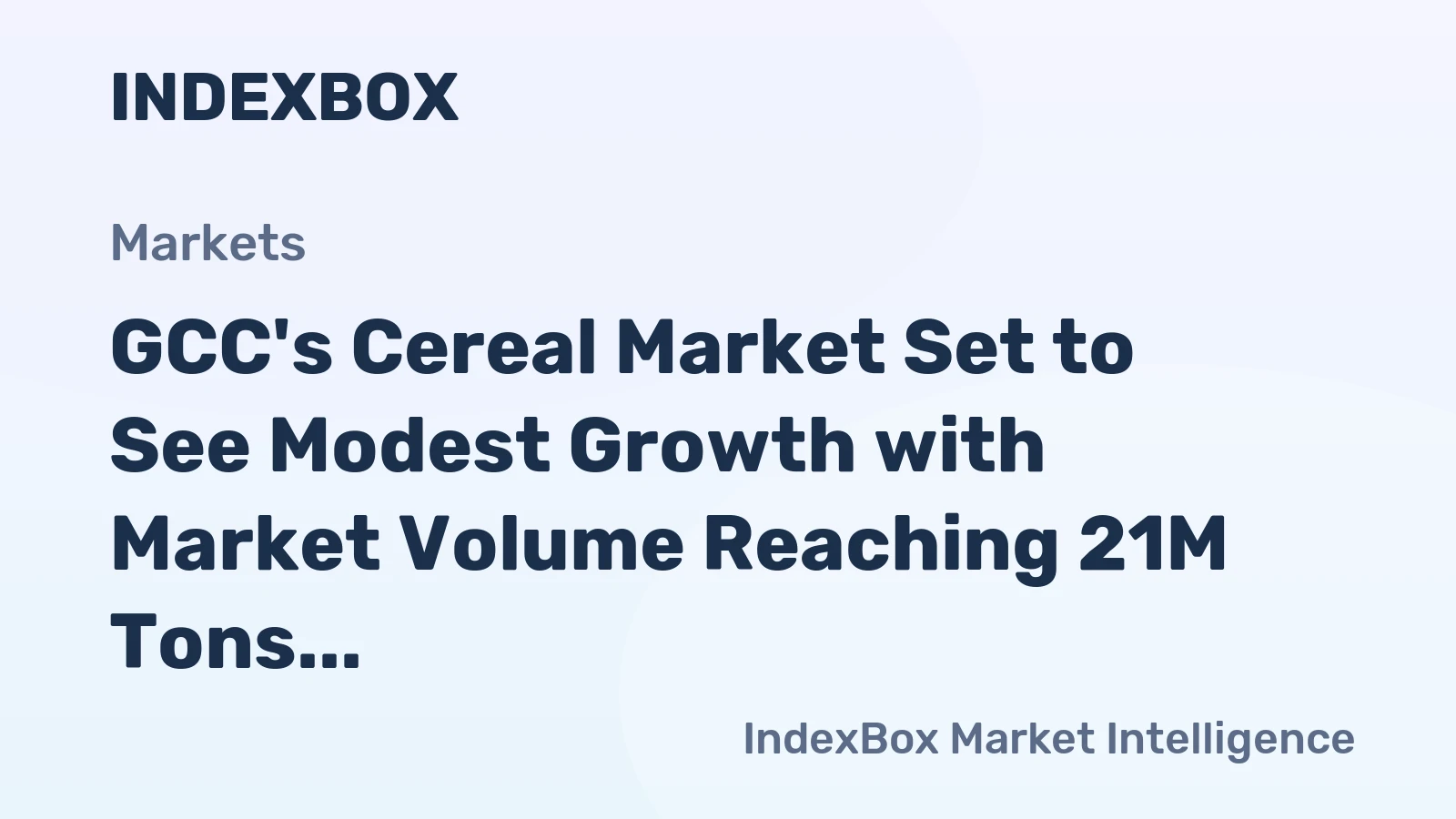 GCC's Cereal Market Set to See Modest Growth with Market Volume Reaching 21M Tons and Market Value Reaching $6.7B by 2035