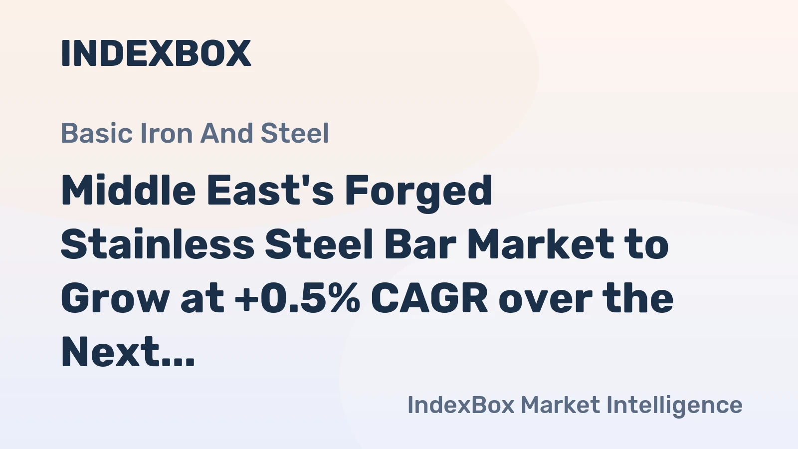 Middle East's Forged Stainless Steel Bar Market to Grow at +0.5% CAGR over the Next Decade
