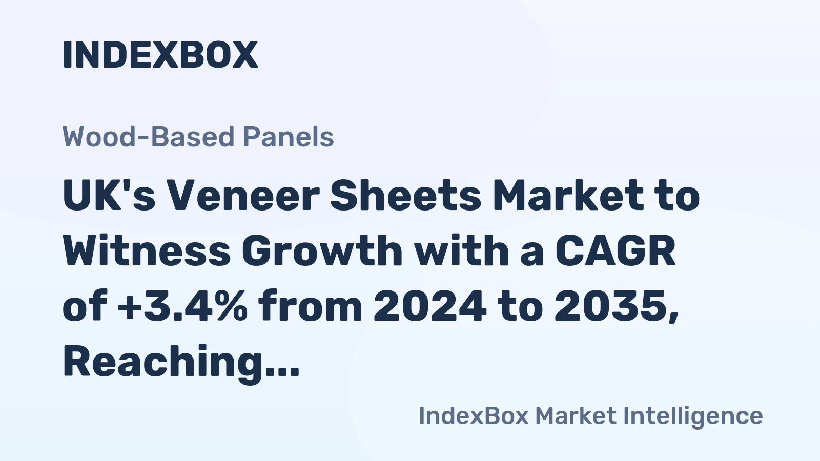UK's Veneer Sheets Market to Witness Growth with a CAGR of +3.4% from 2024 to 2035, Reaching 9.8K cubic meters