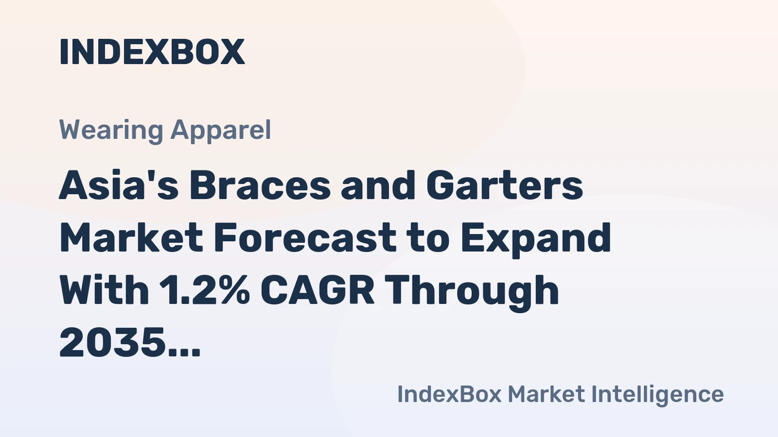 Asia's Braces and Garters Market Forecast to Expand With 1.2% CAGR Through 2035