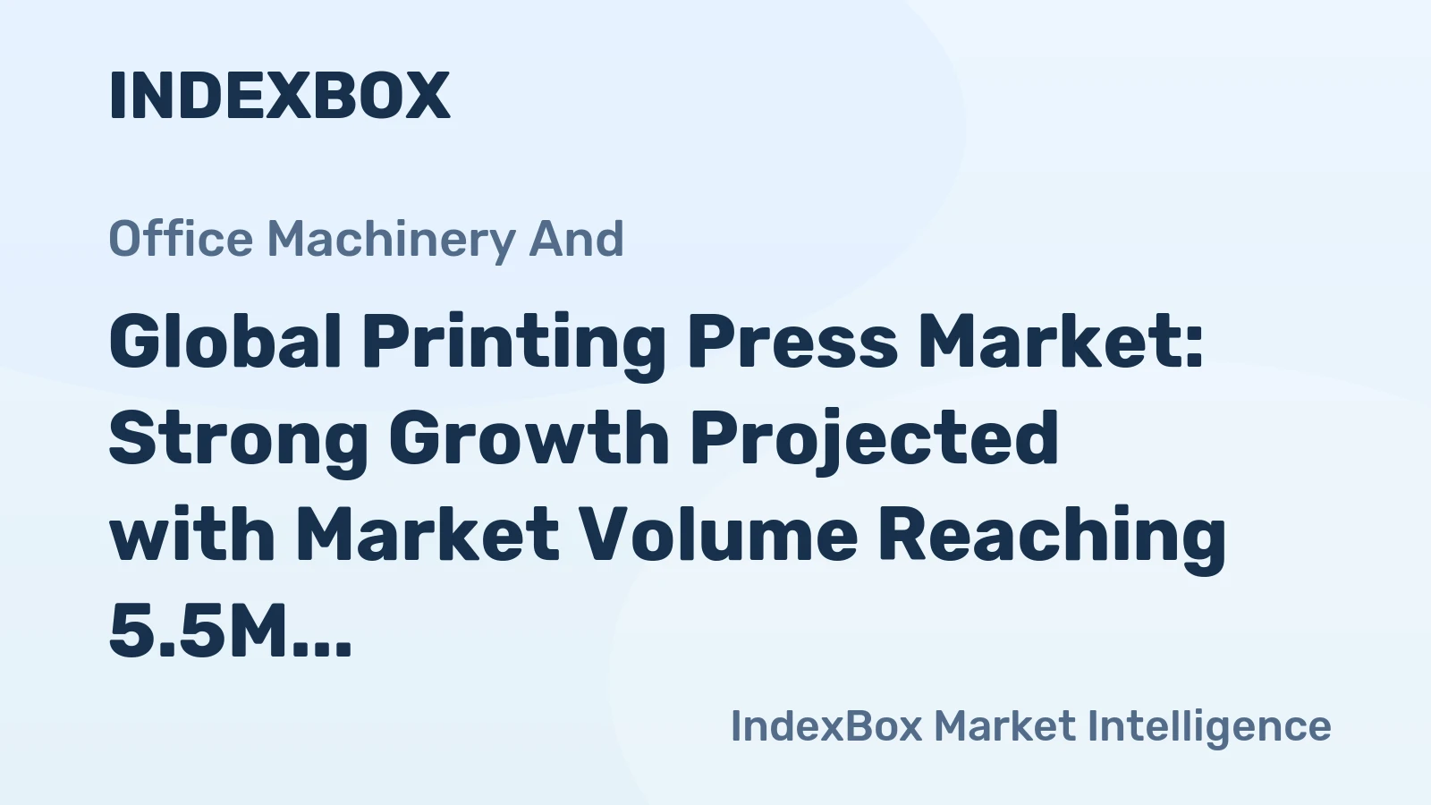 Global Printing Press Market: Strong Growth Projected with Market Volume Reaching 5.5M Units and Market Value Surpassing $10B by 2035