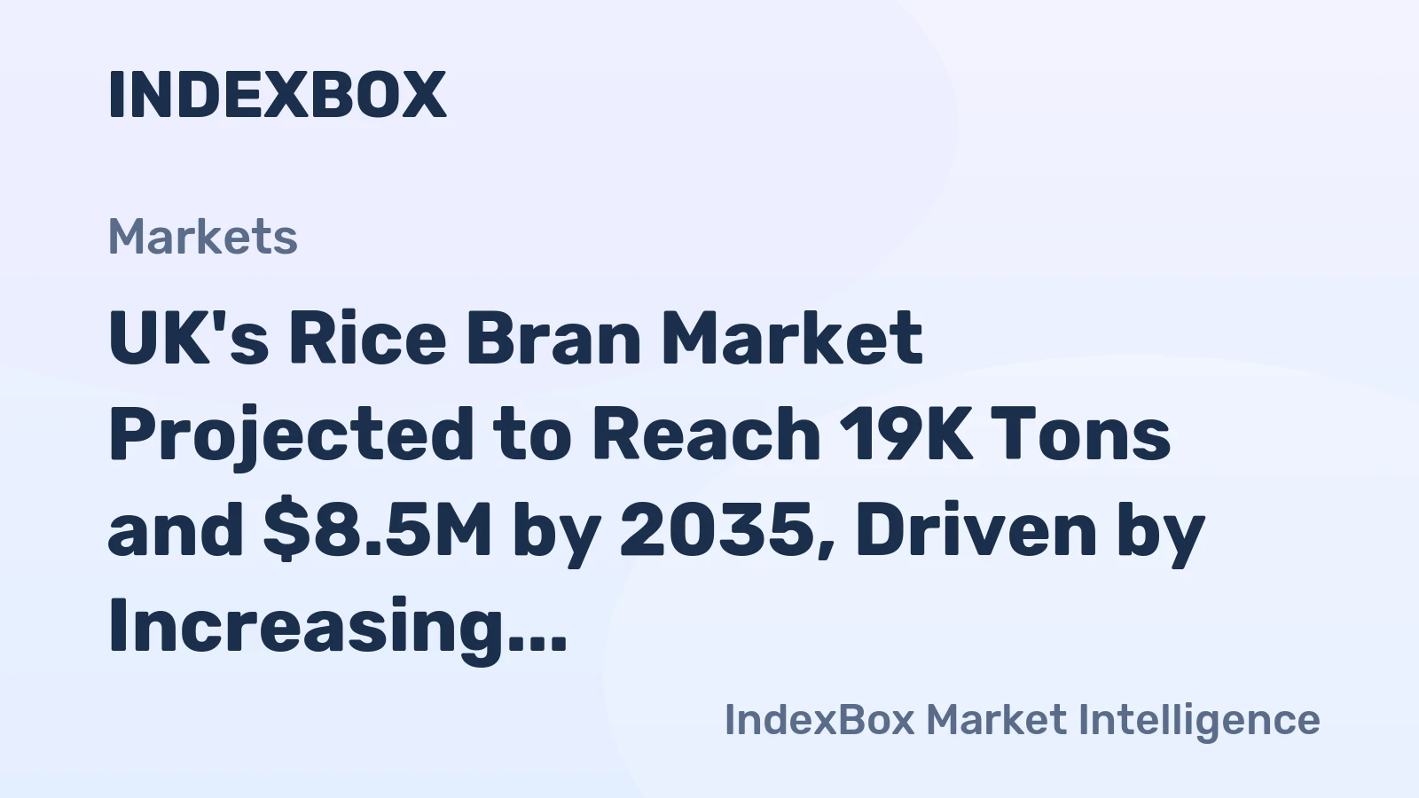 UK's Rice Bran Market Projected to Reach 19K Tons and $8.5M by 2035, Driven by Increasing Demand