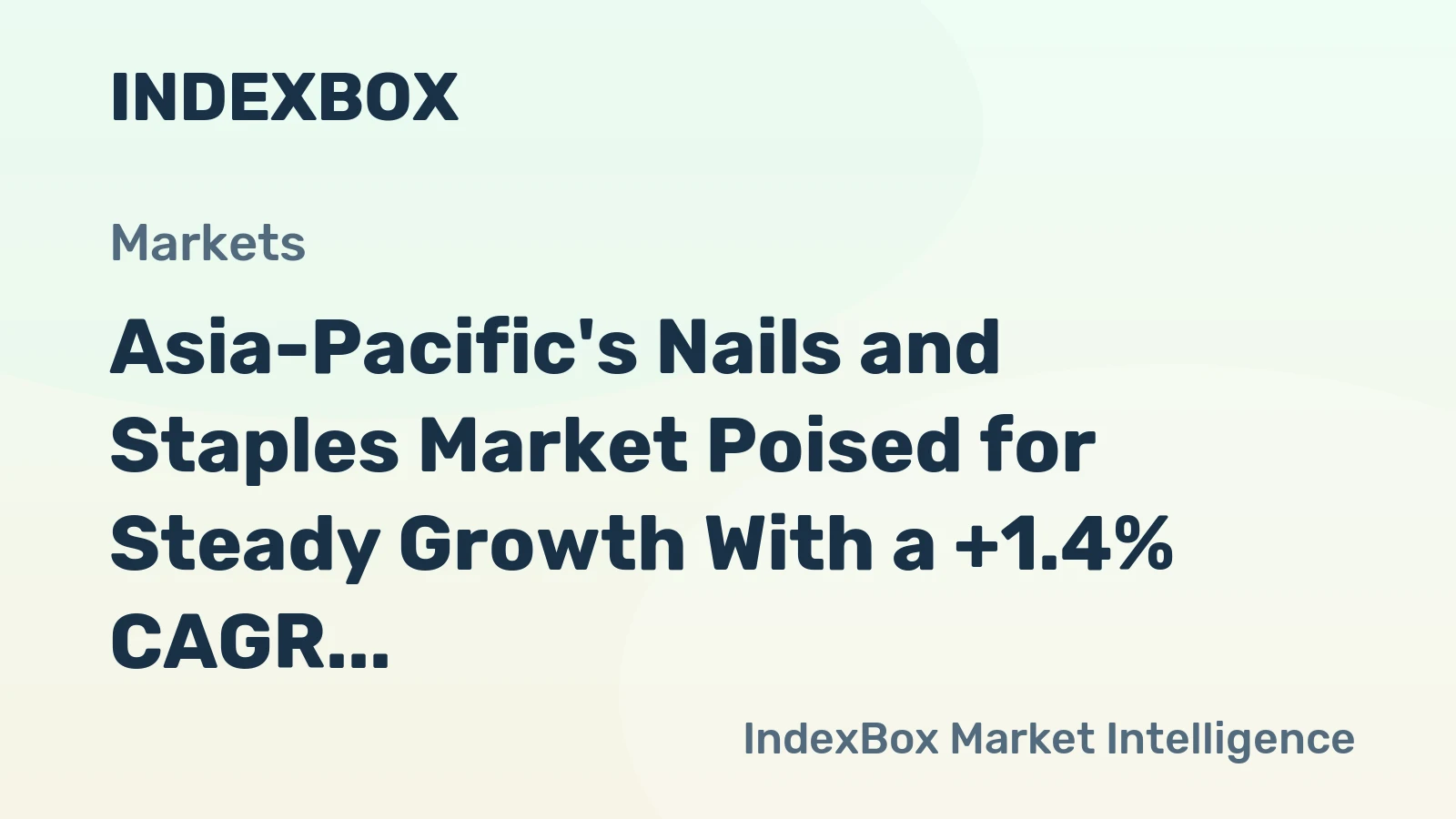 Asia-Pacific's Nails and Staples Market Poised for Steady Growth With a +1.4% CAGR in Value
