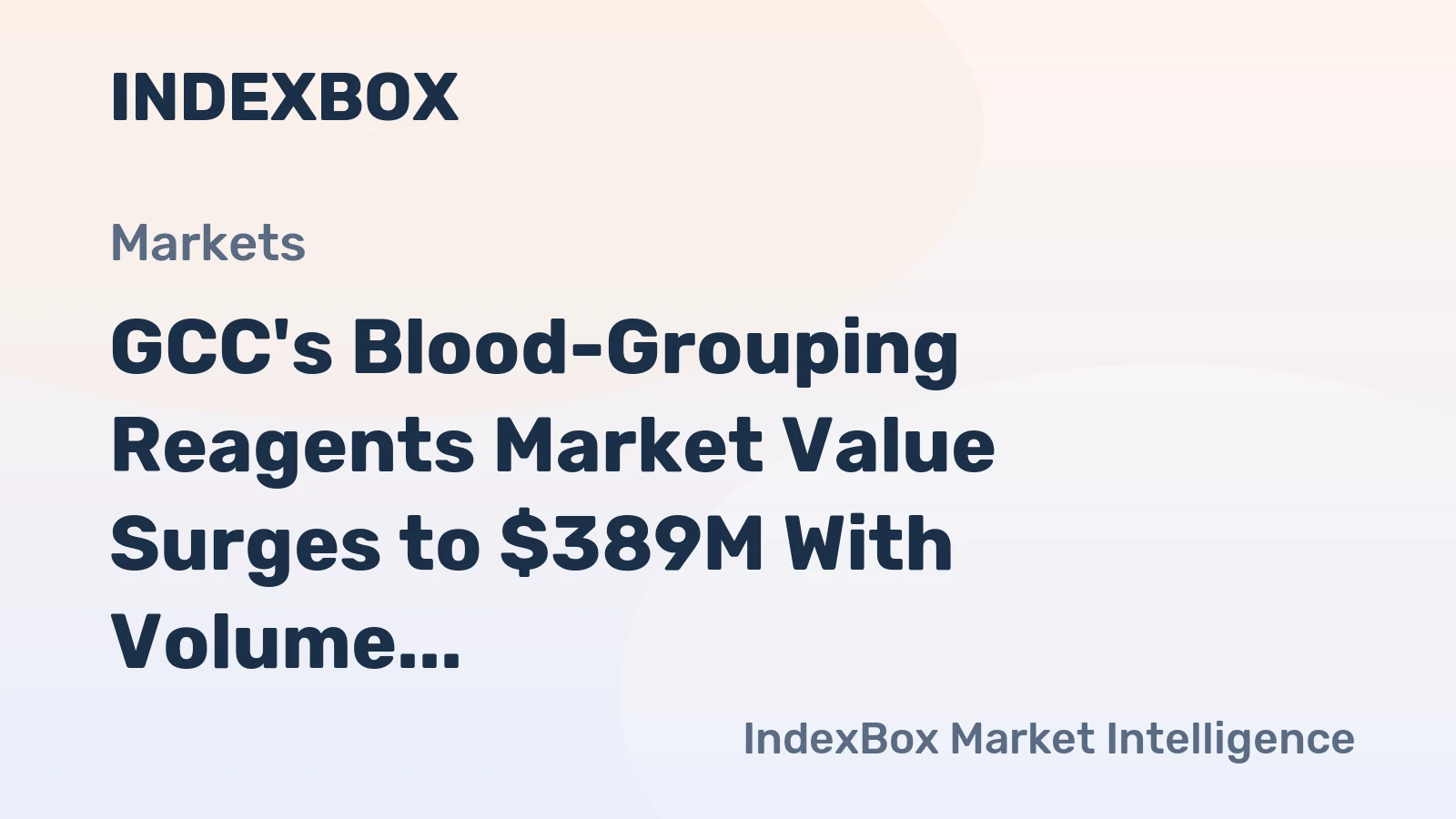 GCC's Blood-Grouping Reagents Market Value Surges to $389M With Volume Reaching 2.2K Tons
