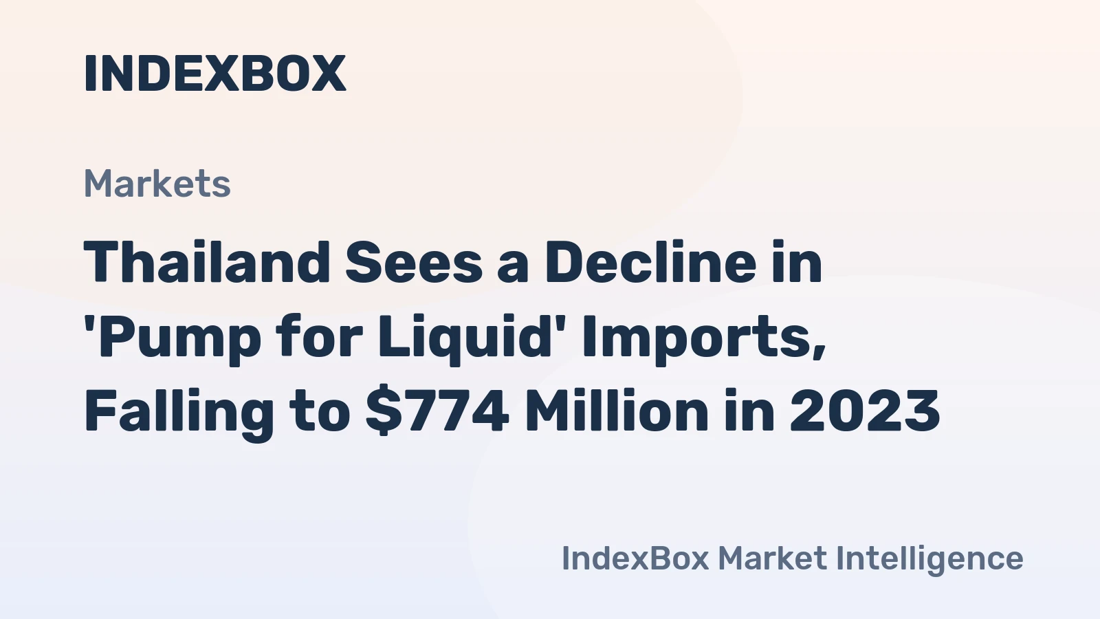 Thailand Sees a Decline in 'Pump for Liquid' Imports, Falling to $774 Million in 2023