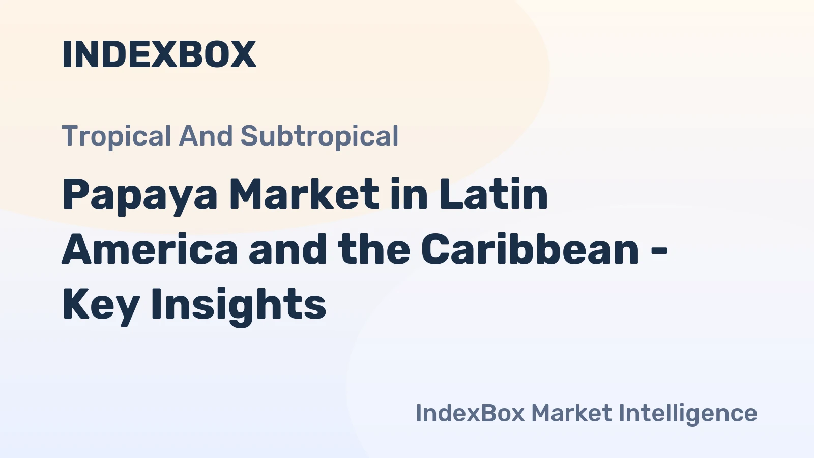 Papaya Market in Latin America and the Caribbean - Key Insights