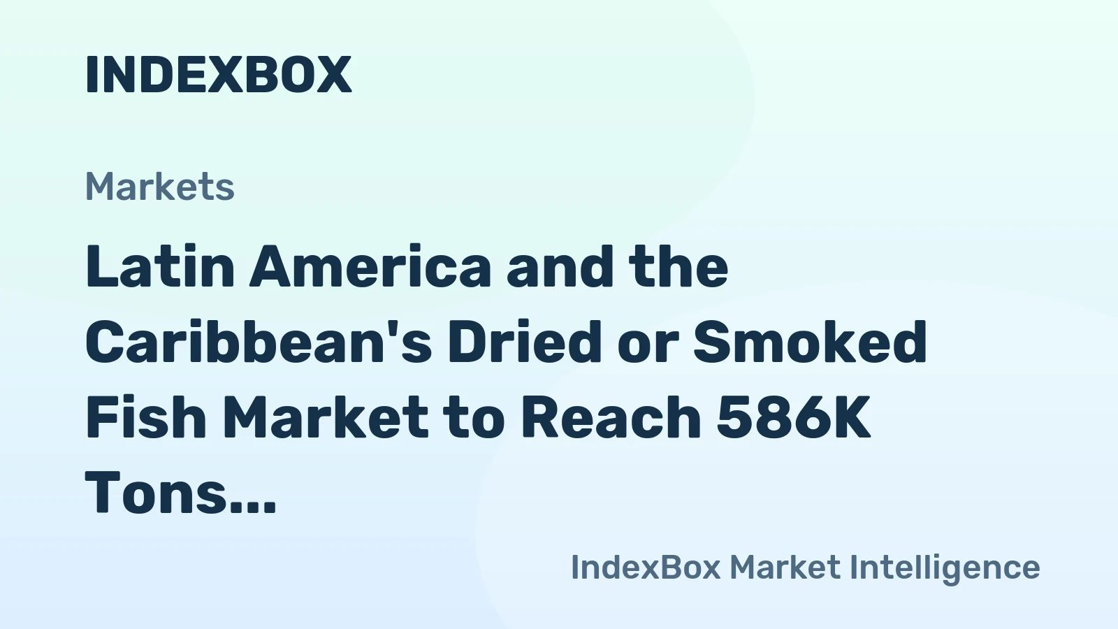 Latin America and the Caribbean's Dried or Smoked Fish Market to Reach 586K Tons and $9.1B by 2035