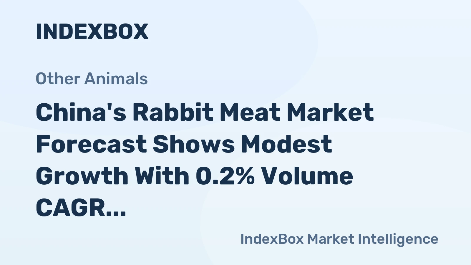 China's Rabbit Meat Market Forecast Shows Modest Growth With 0.2% Volume CAGR