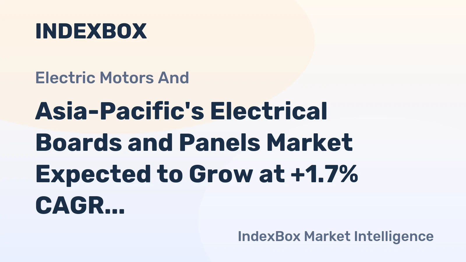 Asia-Pacific's Electrical Boards and Panels Market Expected to Grow at +1.7% CAGR, Reaching 3.7B Units by 2035