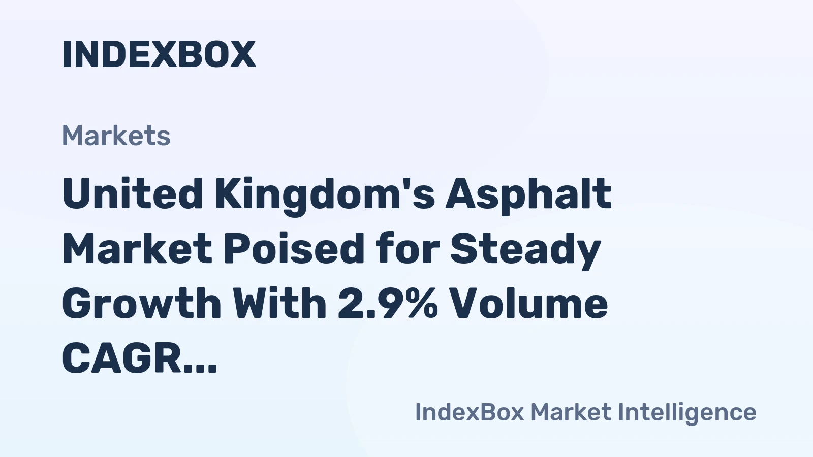 United Kingdom's Asphalt Market Poised for Steady Growth With 2.9% Volume CAGR Through 2035