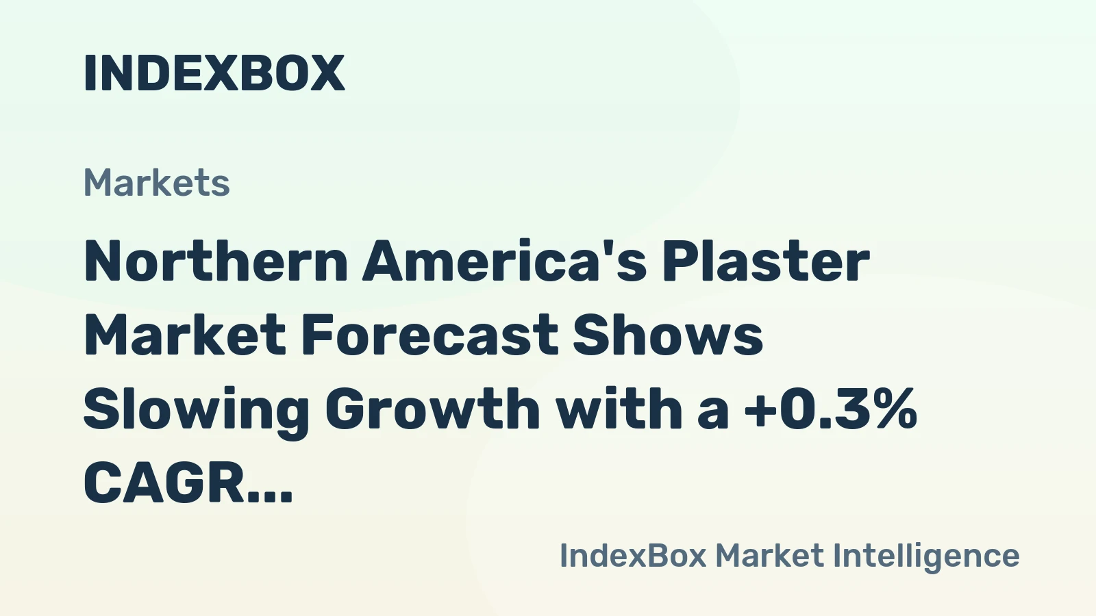 Northern America's Plaster Market Forecast Shows Slowing Growth with a +0.3% CAGR in Value