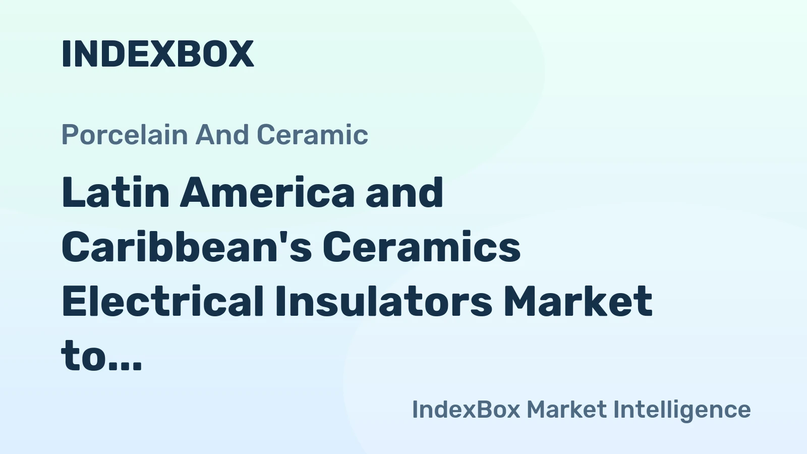 Latin America and Caribbean's Ceramics Electrical Insulators Market to Witness +2.1% CAGR Growth Through 2035