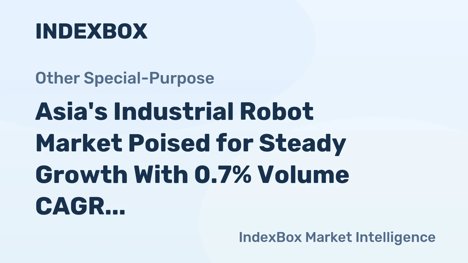 Asia's Industrial Robot Market Poised for Steady Growth With 0.7% Volume CAGR Through 2035