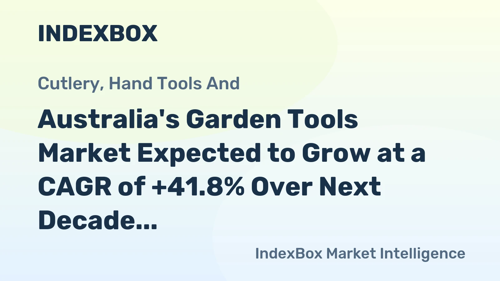Australia's Garden Tools Market Expected to Grow at a CAGR of +41.8% Over Next Decade, Reaching $29M by 2035