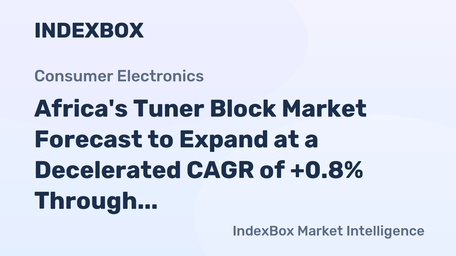 Africa's Tuner Block Market Forecast to Expand at a Decelerated CAGR of +0.8% Through 2035