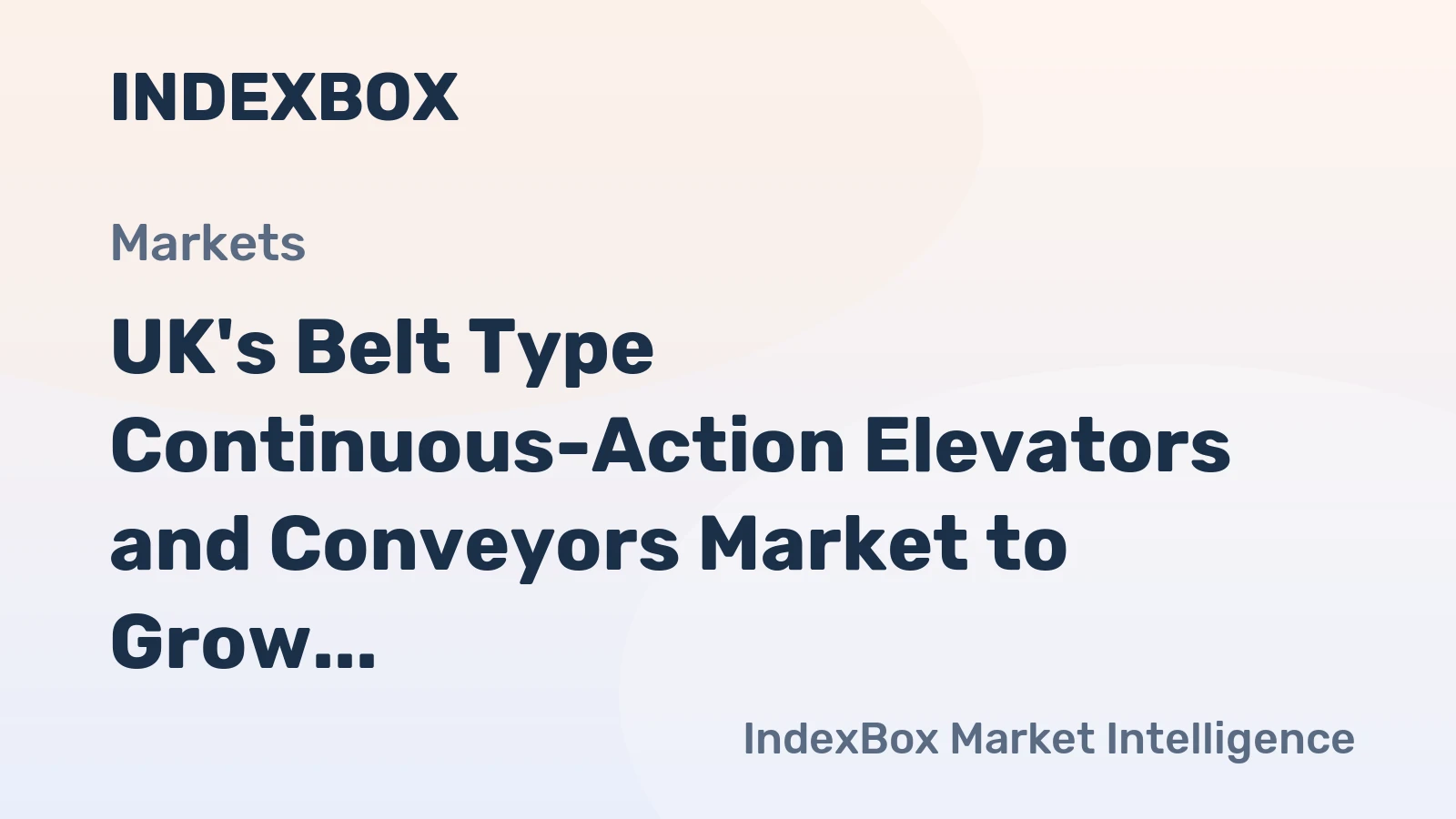 UK's Belt Type Continuous-Action Elevators and Conveyors Market to Grow at a CAGR of +0.6% until 2035, Reaching $260M