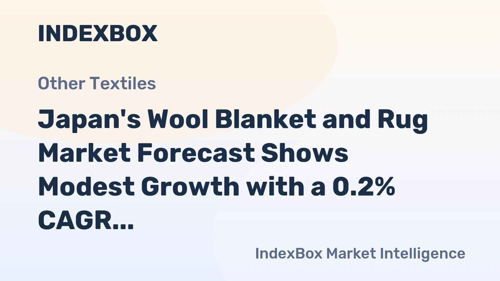 Japan's Wool Blanket and Rug Market Forecast Shows Modest Growth with a 0.2% CAGR in Value
