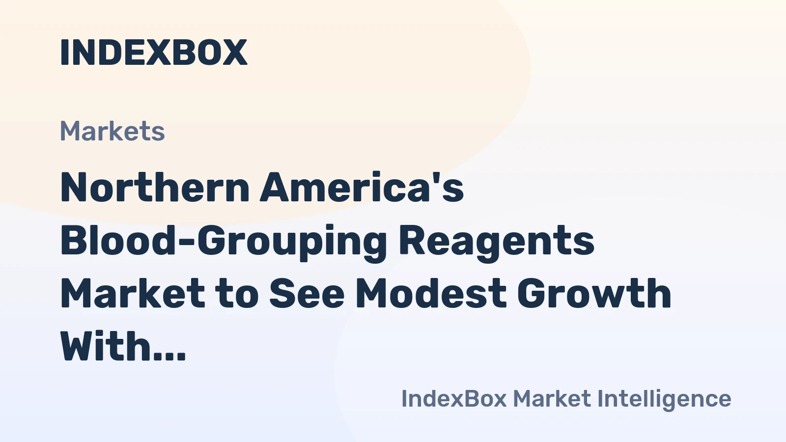 Northern America's Blood-Grouping Reagents Market to See Modest Growth With a +0.9% CAGR in Value