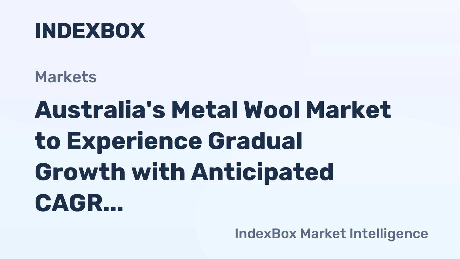 Australia's Metal Wool Market to Experience Gradual Growth with Anticipated CAGR of +1.5% by 2035