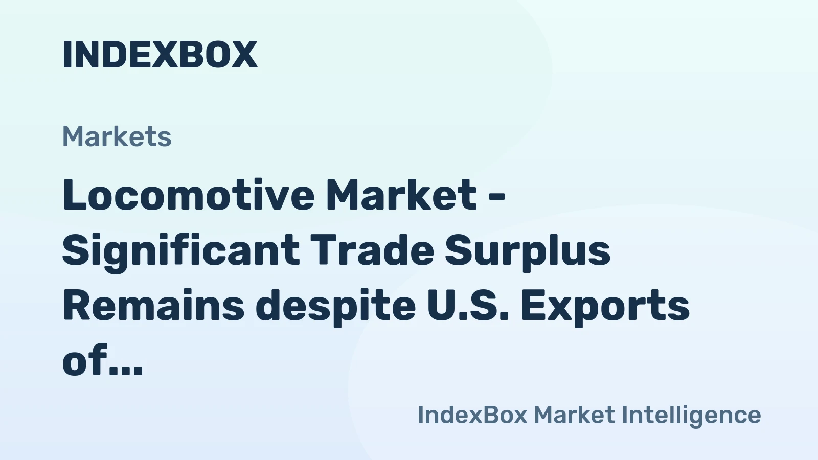 Locomotive Market - Significant Trade Surplus Remains despite U.S. Exports of Locomotives and Trains Remain Stable in Recent Years
