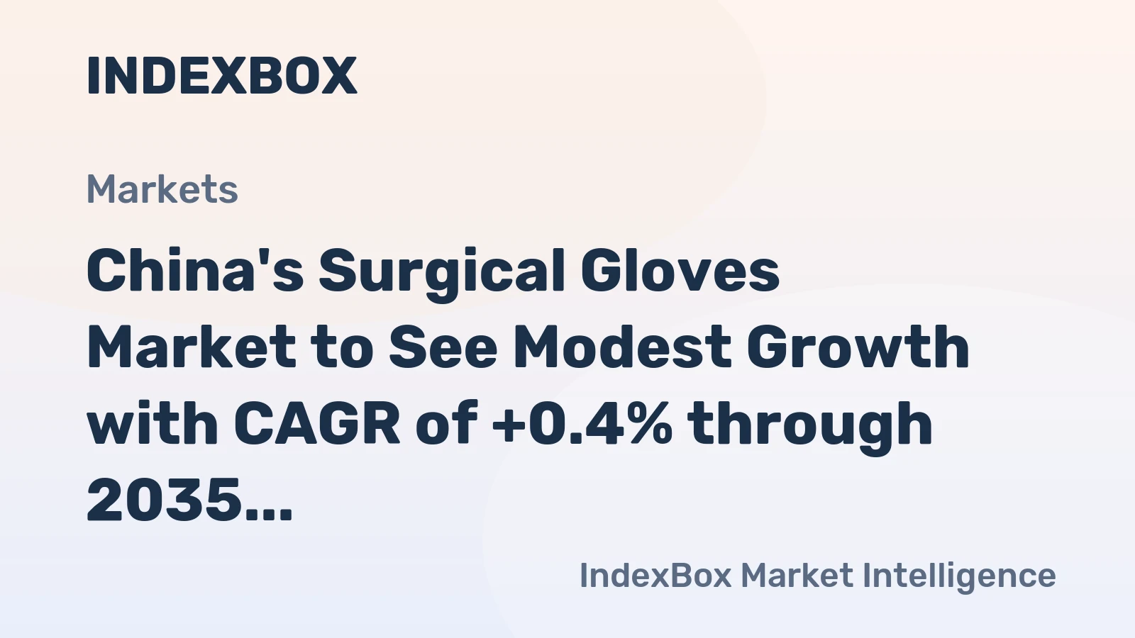China's Surgical Gloves Market to See Modest Growth with CAGR of +0.4% through 2035