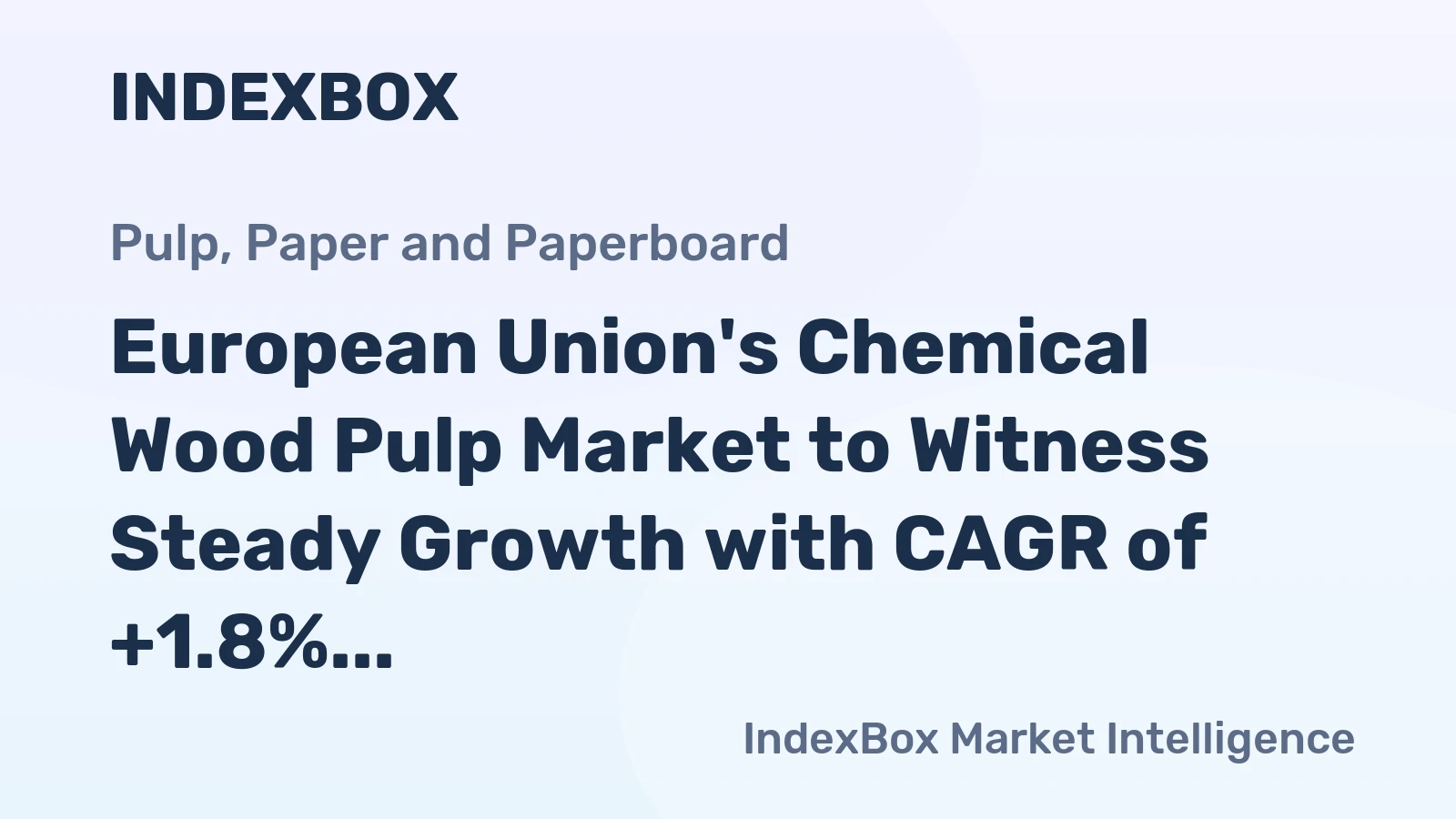 European Union's Chemical Wood Pulp Market to Witness Steady Growth with CAGR of +1.8% from 2024-2035