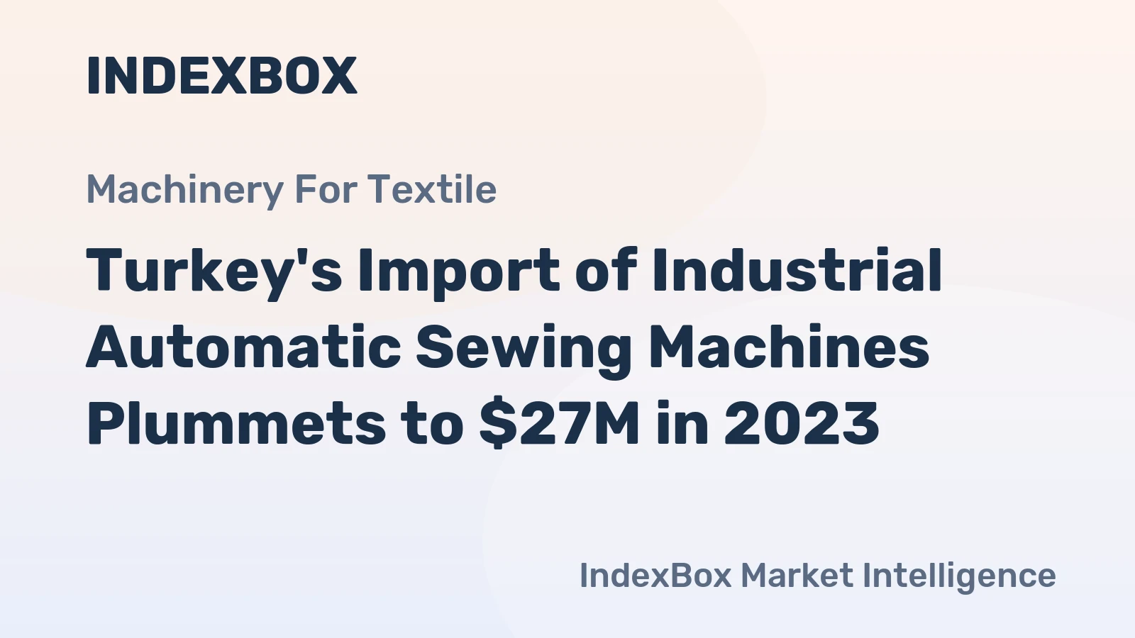 Turkey's Import of Industrial Automatic Sewing Machines Plummets to $27M in 2023