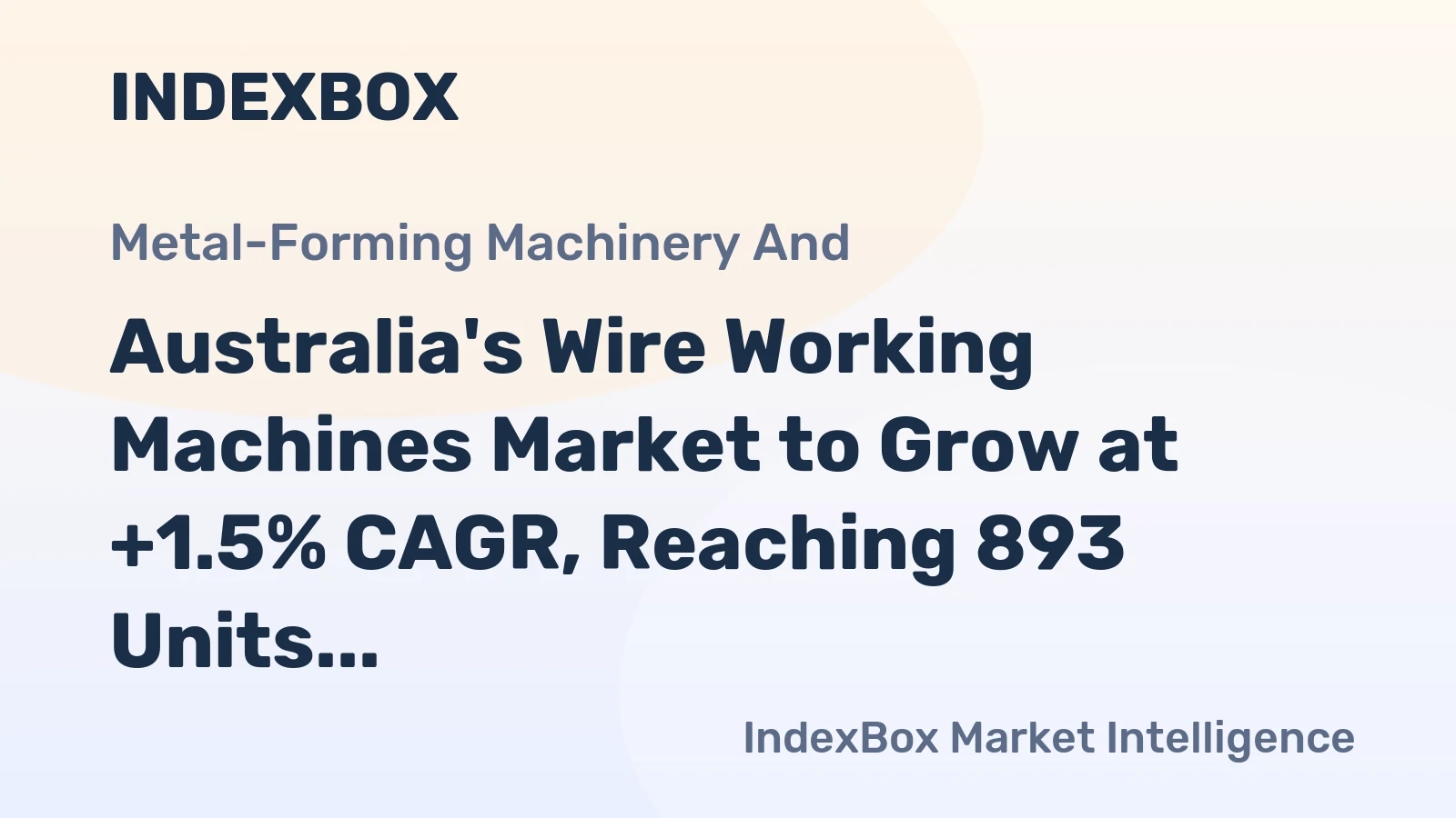 Australia's Wire Working Machines Market to Grow at +1.5% CAGR, Reaching 893 Units by 2035