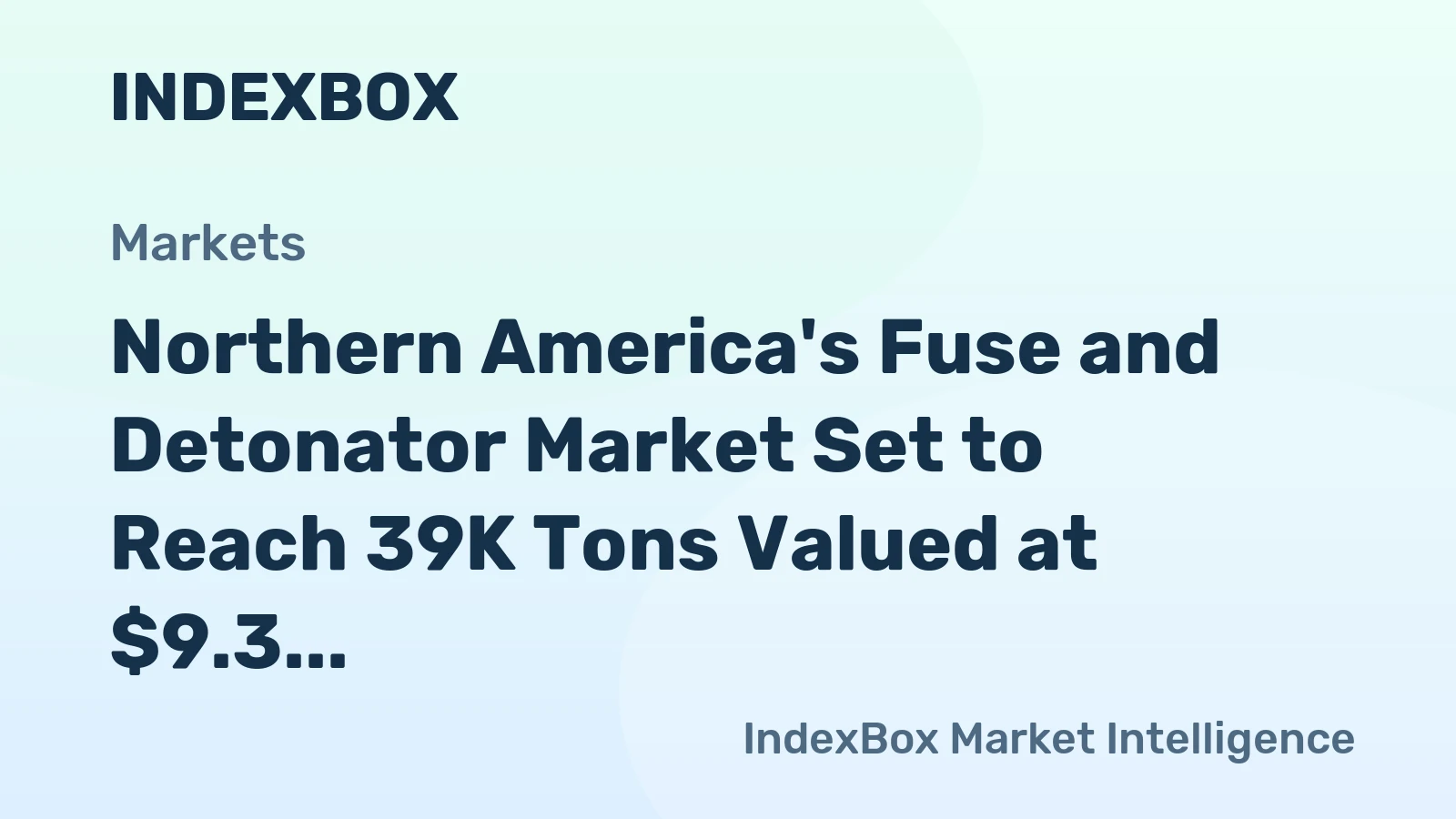 Northern America's Fuse and Detonator Market Set to Reach 39K Tons Valued at $9.3 Billion by 2035