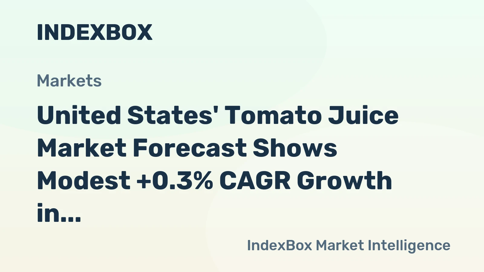 United States' Tomato Juice Market Forecast Shows Modest +0.3% CAGR Growth in Value