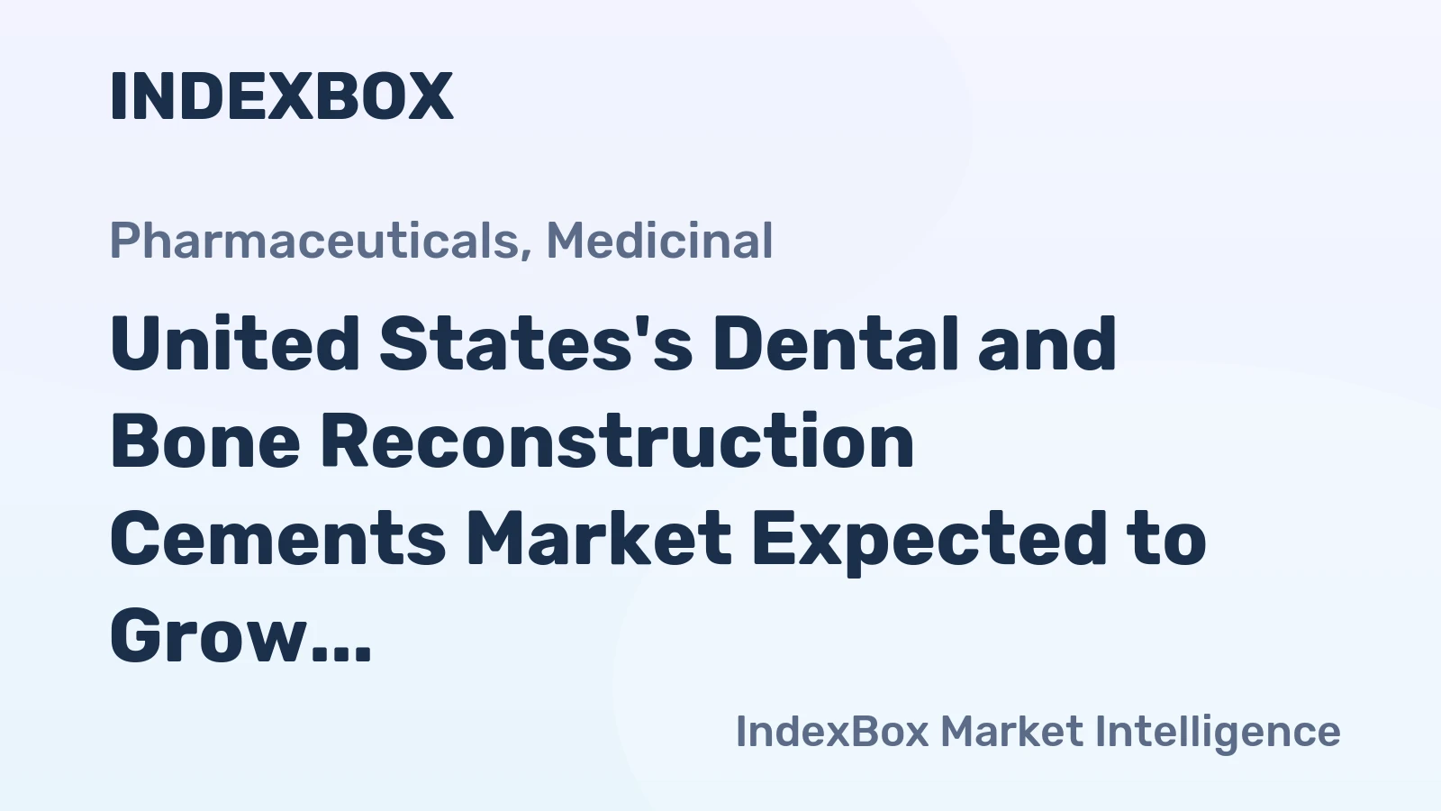 United States's Dental and Bone Reconstruction Cements Market Expected to Grow at a CAGR of +1.5% Through 2035