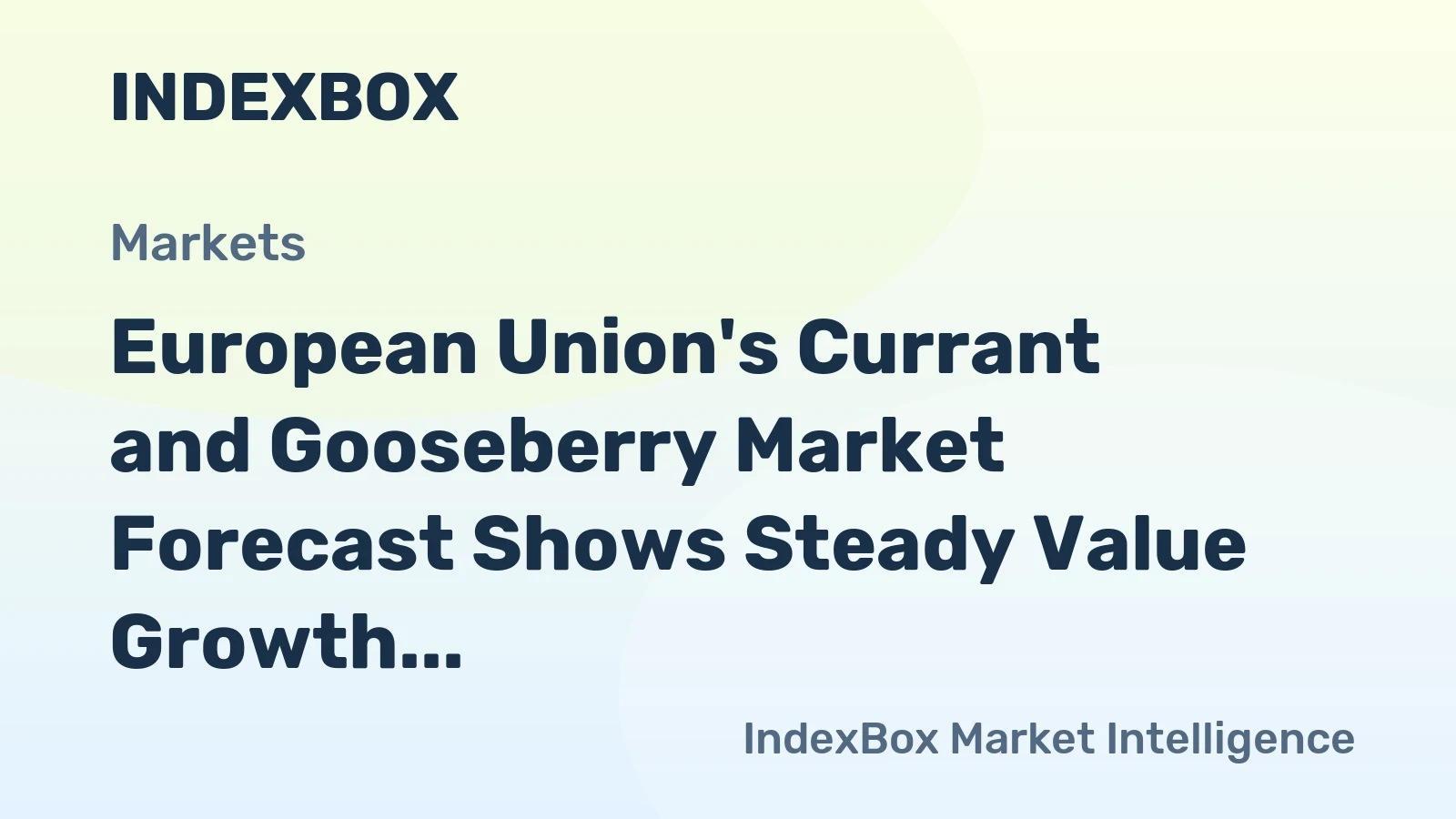 European Union's Currant and Gooseberry Market Forecast Shows Steady Value Growth at 2.1% CAGR Through 2035