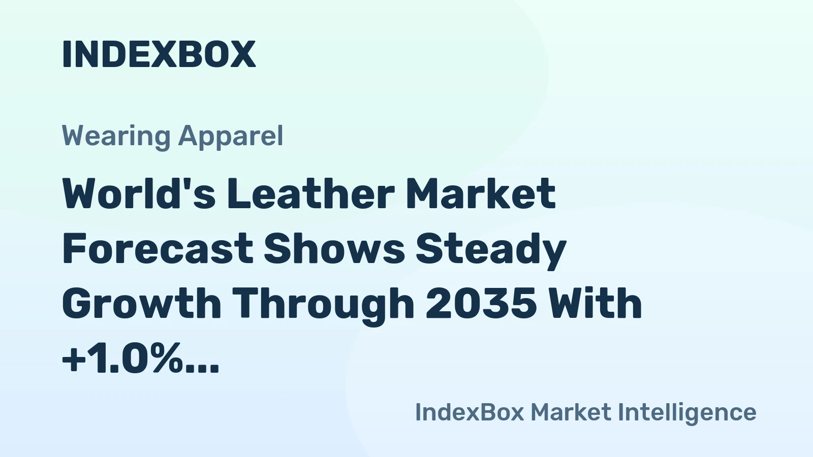 World's Leather Market Forecast Shows Steady Growth Through 2035 With +1.0% CAGR Volume Expansion