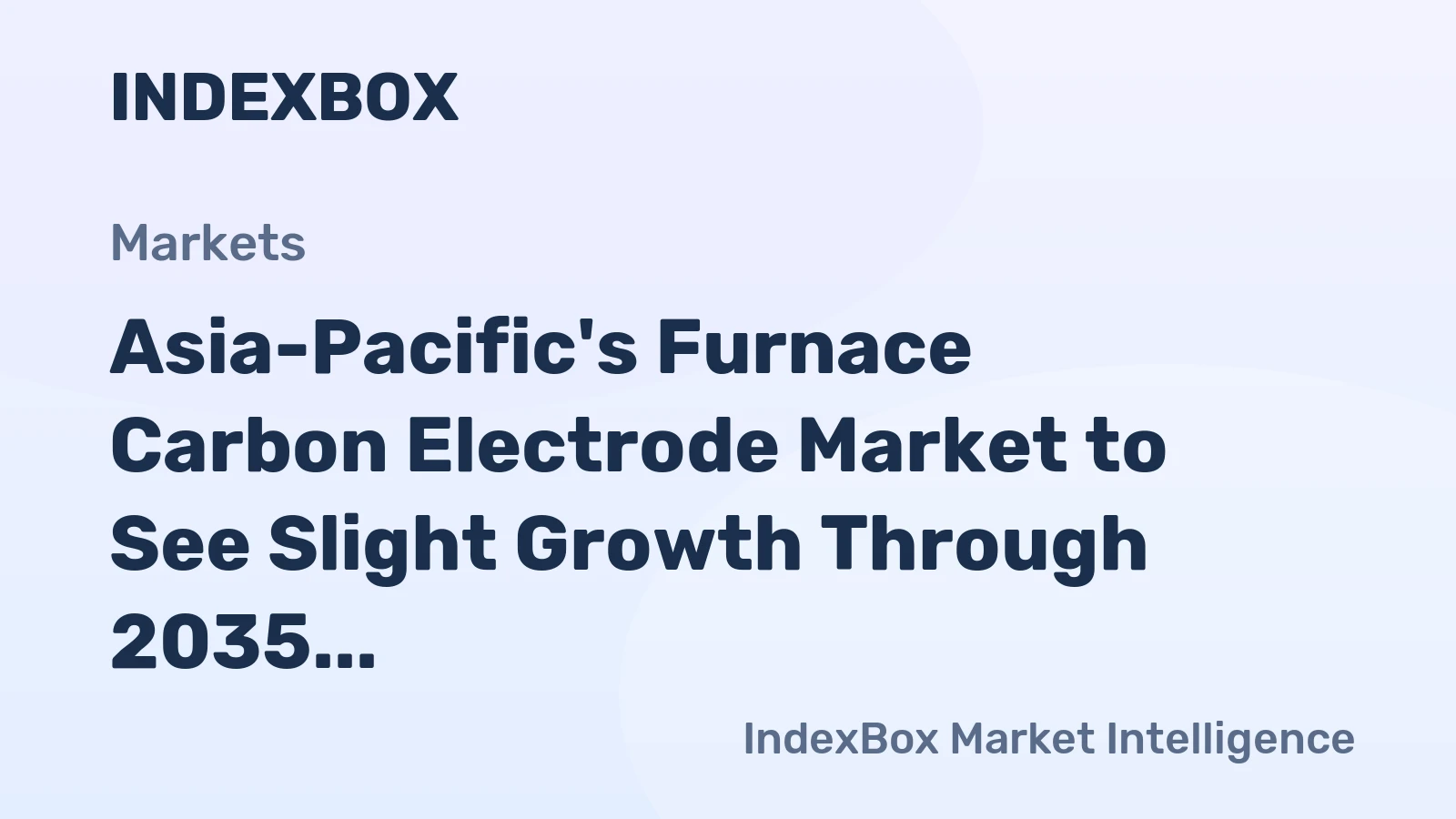 Asia-Pacific's Furnace Carbon Electrode Market to See Slight Growth Through 2035, Reaching 3.7M Tons and $13.7B in Value