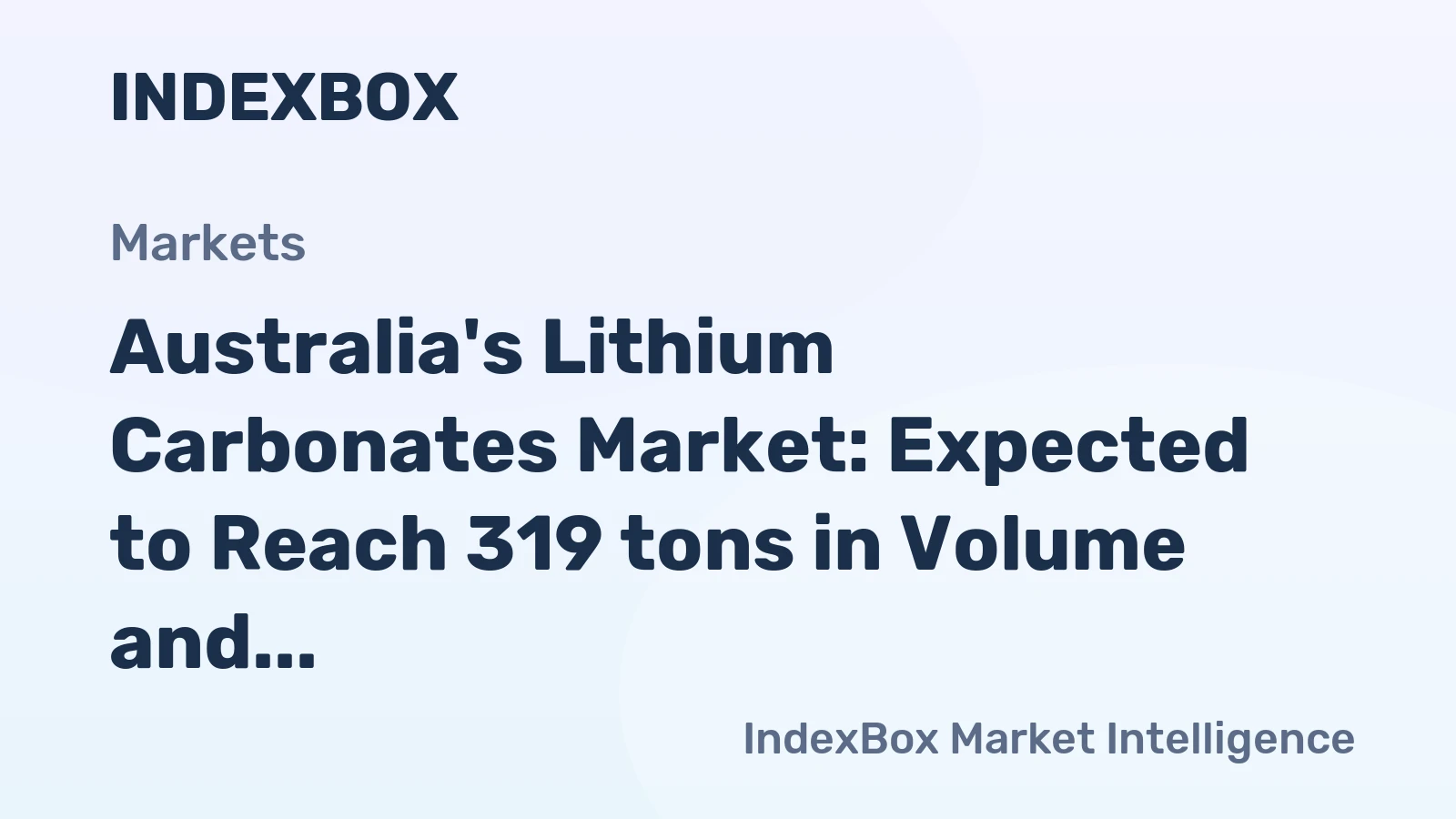 Australia's Lithium Carbonates Market: Expected to Reach 319 tons in Volume and $5.1M in Value by 2035