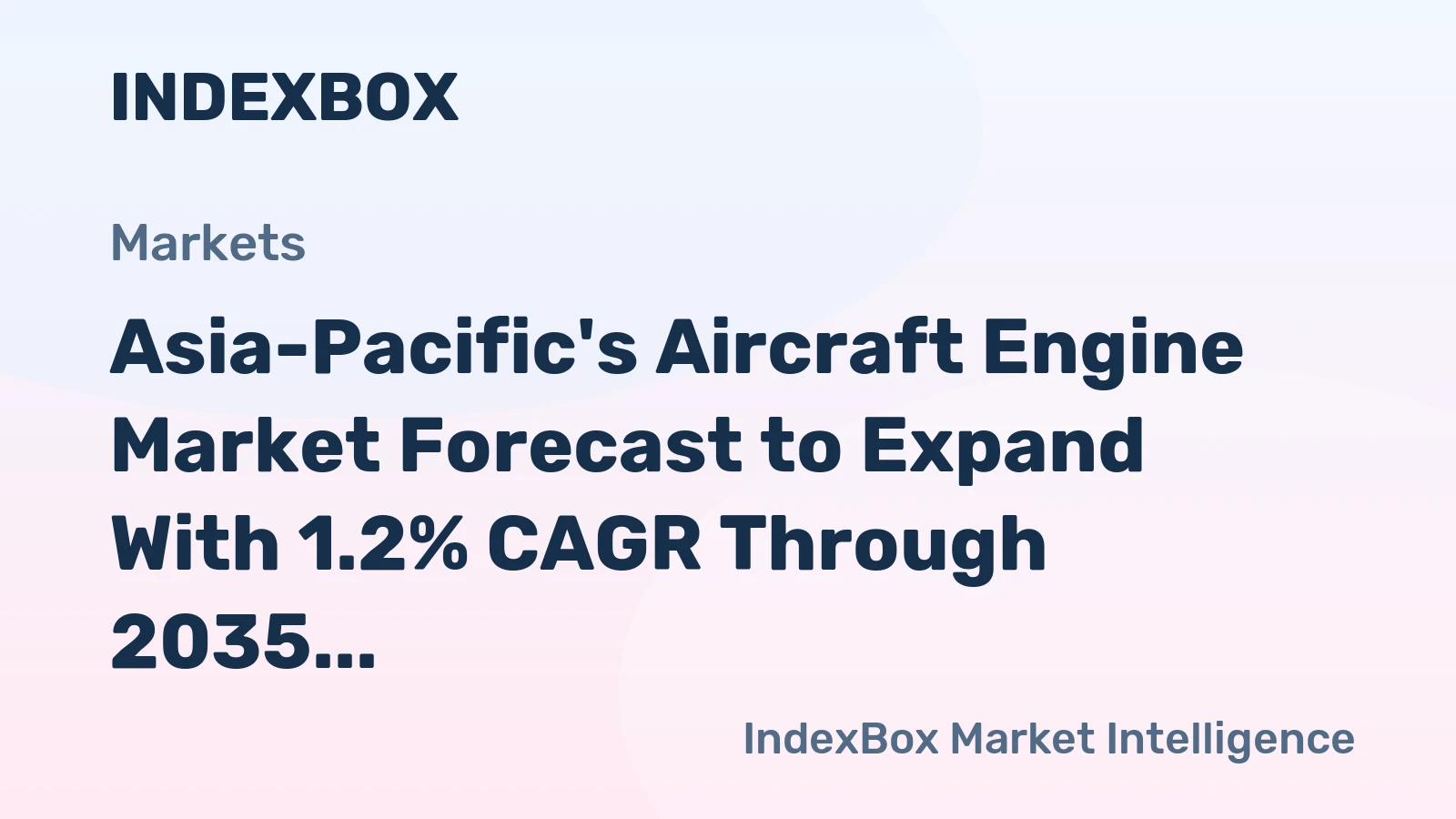 Asia-Pacific's Aircraft Engine Market Forecast to Expand With 1.2% CAGR Through 2035