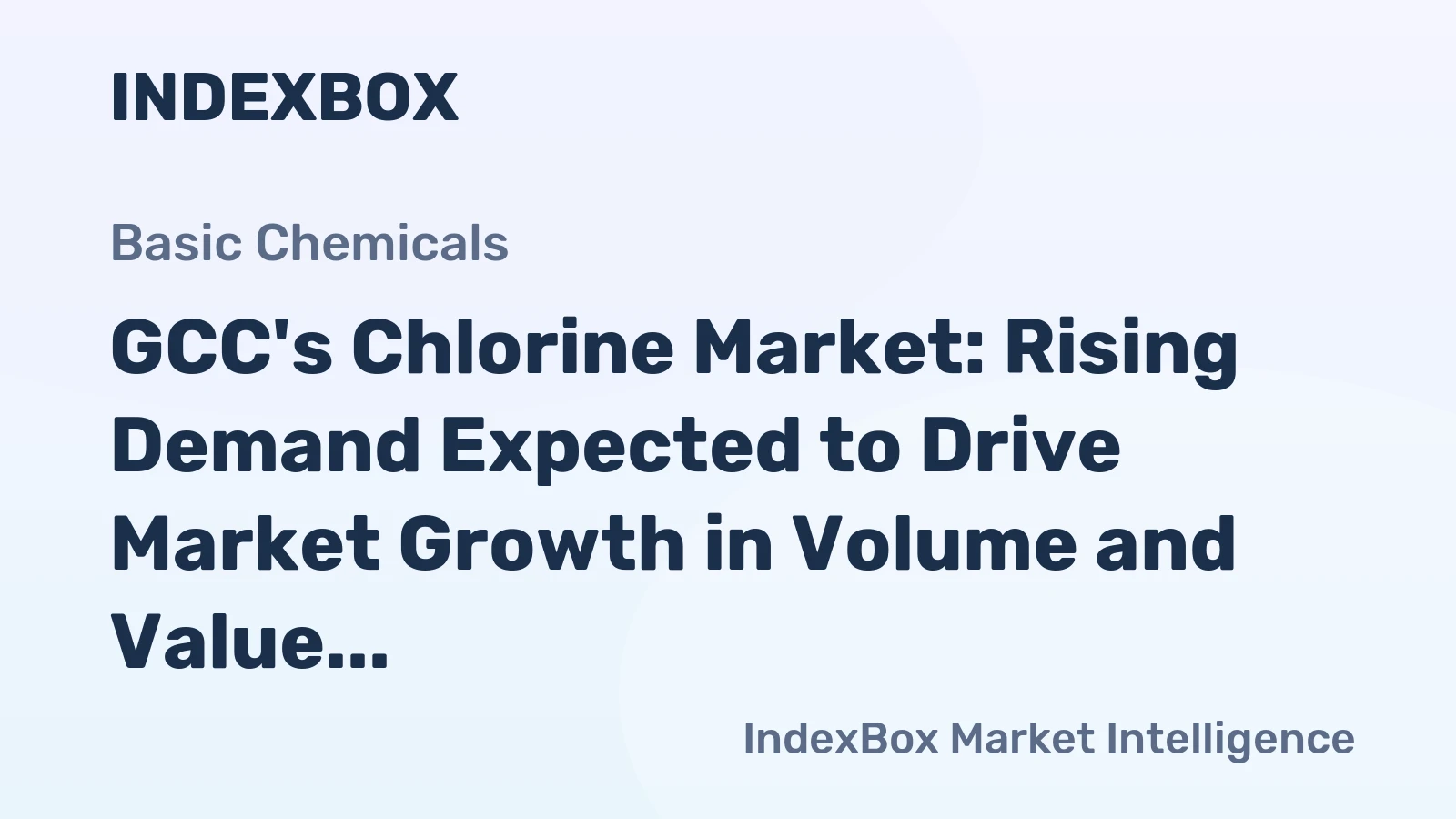 GCC's Chlorine Market: Rising Demand Expected to Drive Market Growth in Volume and Value