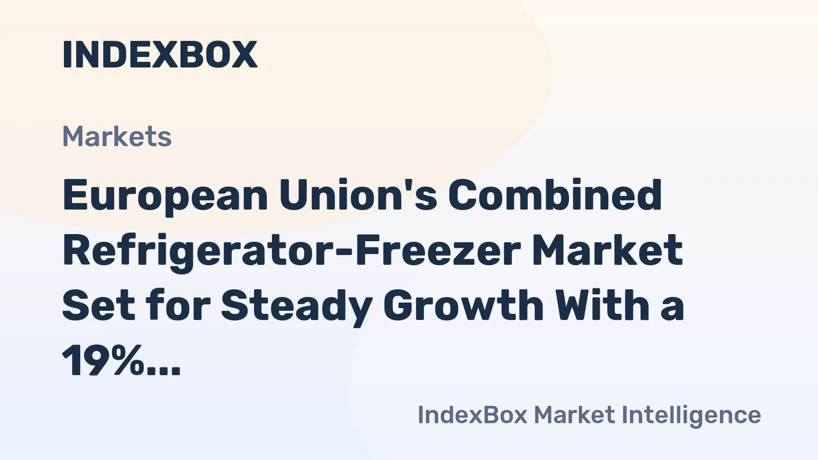 European Union's Combined Refrigerator-Freezer Market Set for Steady Growth With a 19% Value CAGR Through 2035