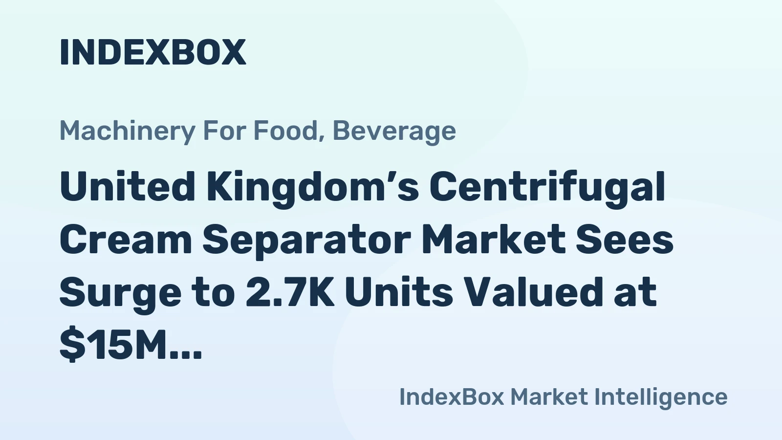 United Kingdom’s Centrifugal Cream Separator Market Sees Surge to 2.7K Units Valued at $15M